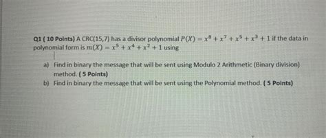 Solved Q1 10 Points A Crc 15 7 Has A Divisor Polynomial