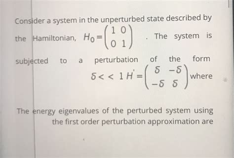 Solved Consider A System In The Unperturbed State Described Chegg