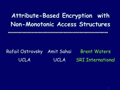 Ppt Attribute Based Encryption With Non Monotonic Access Structures Powerpoint Presentation