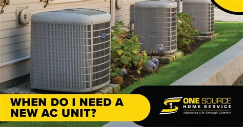 When Do I Need A New Ac Unit One Source Home Service