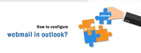 How To Configure Webmail In Outlook