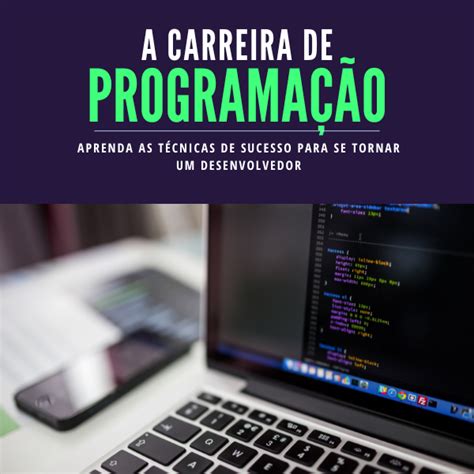 Programação Aprenda As Técnicas De Sucesso Para Se Tornar Um Desen