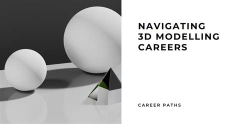 2025 Career Paths Navigating 3d Modelling Careers Archova Visuals