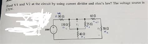 Solved Find V1 ﻿and V2 ﻿at The Circuit By Using Current