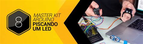 Master Kit Arduino Piscando Um LED Tutoriais RoboCore