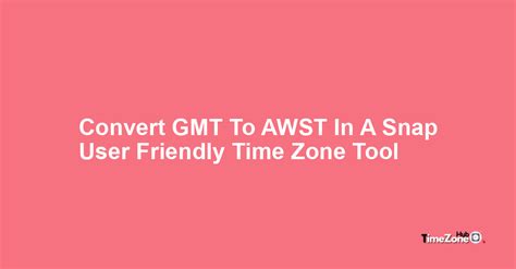 Gmt To Awst Timezone Time Converter