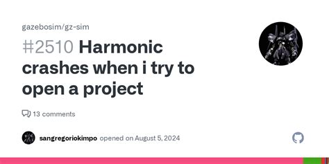 Harmonic Crashes When I Try To Open A Project Issue Gazebosim Gz Sim GitHub