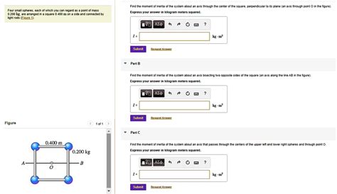 [get Answer] Four Small Spheres Each Of Which You Can Regard As A Point Of Mass 0 200 Kg Are