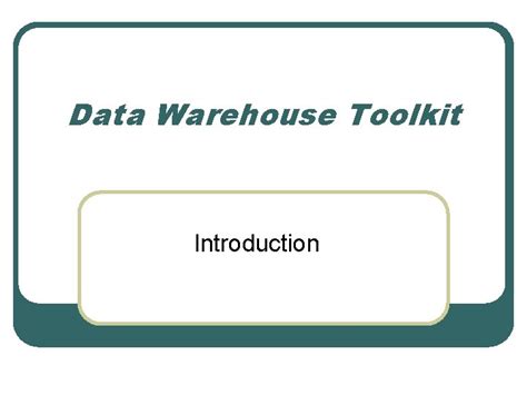 Data Warehouse Toolkit Introduction Data Warehouse L L