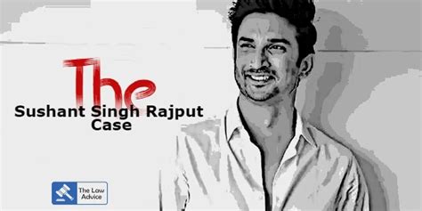 The Law Advice Articles The Sushant Singh Rajput Case A Deep Dive