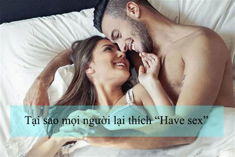 Have sex là gì tại sao mọi người lại thích Have sex