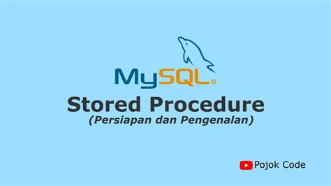 Mysql Stored Procedure 1 Pengenalan Dan Persiapan Youtube