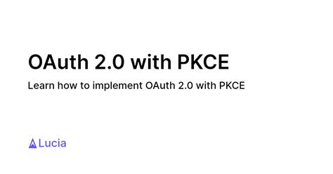 Oauth 20 With Pkce · Lucia