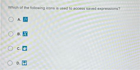 solved which of the following icons is used to access saved