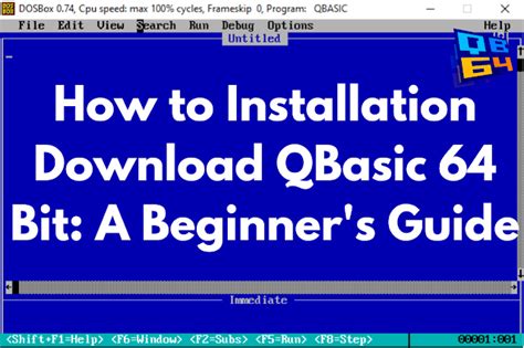 How To Installation Download Qbasic 64 Bit A Beginners Guide