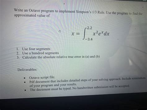 Solved Write An Octave Program To Implement Simpsons 13 Rule Use The 1 Answer