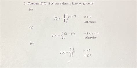Solved 3 Compute Ex If X Has A Density Function Given By A 12