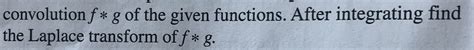 Solved Find The Convolution F G Of The Given Functions