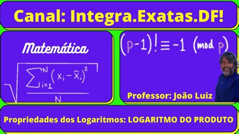 Propriedades Dos Logaritmos Logaritmo Do Produto Youtube
