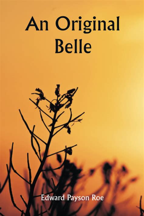 An Original Belle Edward Payson Roe 9789356947986 Books