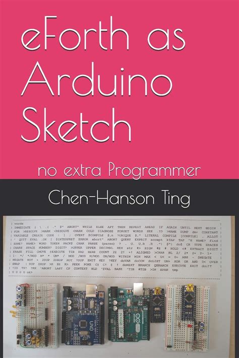 Eforth As Arduino Sketch No Extra Programmer Ting Chen Hanson Pintaske Juergen