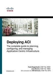 Deploying ACI The Complete Guide To Planning Configuring And Managing Application Centric Deploying ACI The Complete Guide To Planning Configuring And Managing Application Centric