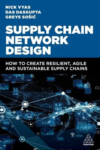 Supply Chain Network Design How To Create Resilient Agile And Sustainable Supply Chains A Book