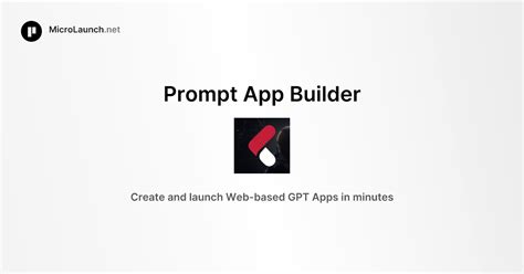 Prompt App Builder Is Now On Microlaunch