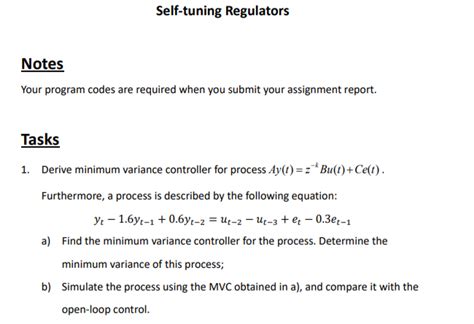 Solved Self Tuning Regulatorsnotesyour Program Codes Are