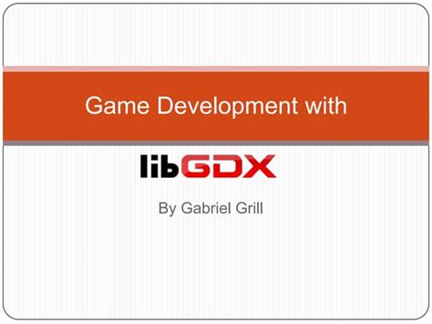 Game Development Withlibgdx Pptx Graphics Software Computer Software And Applications