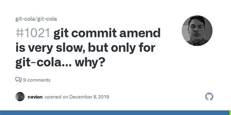Git Commit Amend Is Very Slow But Only For Git Cola Why · Issue 1021 · Git Colagit Cola