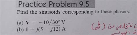 Solved Practice Problem Find The Sinusoids Corresponding Chegg