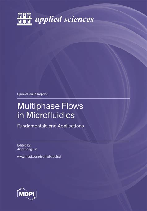 multiphase flows in microfluidics fundamentals and applications mdpi
