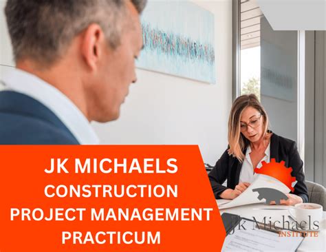 Construction Project Management Practicum Jk Michaels Institute