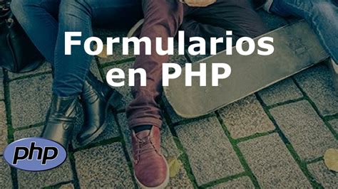 Formularios En Php