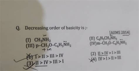 Decreasing Order Of Basicity Is I Ch3 Nh2 Iii P−ch3 O−c6 H5 Nh2