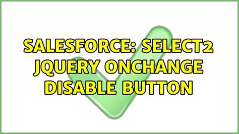 Salesforce Select JQuery OnChange Disable Button Solutions YouTube