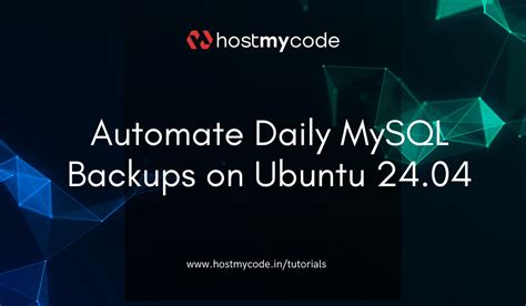 automate daily mysql backups on ubuntu server hostmycode