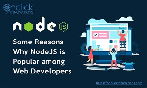 Some Reasons Why Nodejs Is Popular Among Web Developers Web Development Development Software