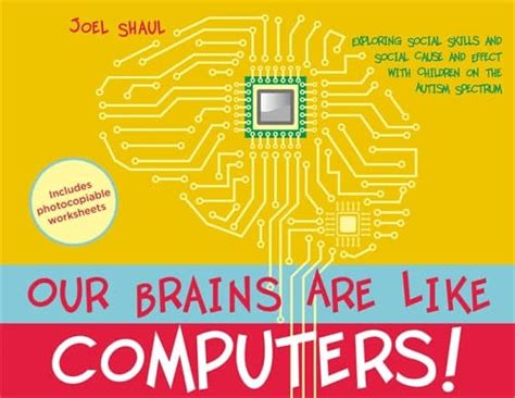 Our Brains Are Like Computers Exploring Social Skills And Social