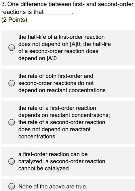 Solved One Difference Between First And Second Order Reactions Is That 2 Points The Half