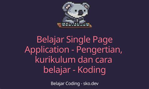Belajar Single Page Application Pengertian Kurikulum Dan Cara