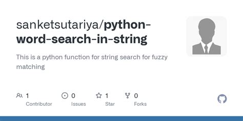 GitHub Sanketsutariya Python Word Search In String This Is A Python Function For String