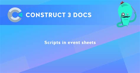 Scripts In Event Sheets Construct Animate Documentation