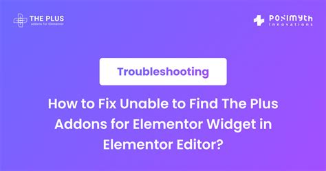 How To Fix Unable To Find The Plus Addons For Elementor Widget In Elementor Editor The Plus