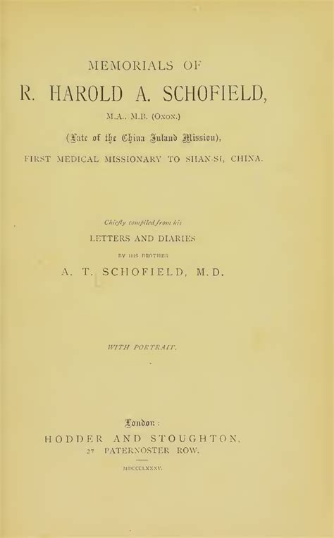Memorials Of R Harold A Schofield M A M B Oxon Late Of China Inland Mission First
