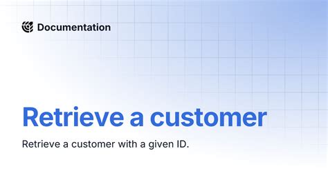 Retrieve A Customer Documentation