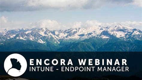 Encora Webinar Microsoft Endpoint Manager Visión 360º