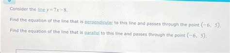 Solved Consider The Line Y 7x 8 Find The Equation Of The
