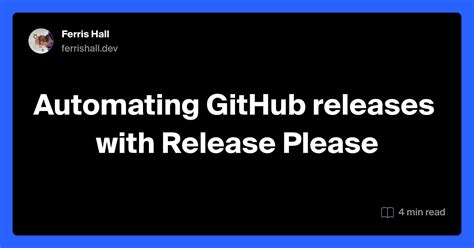 Streamline Github Releases With Release Please